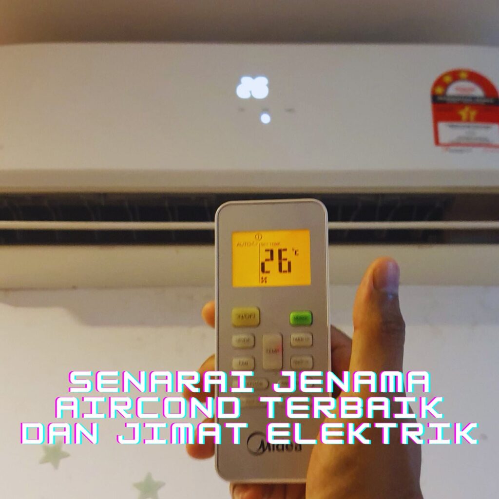 10 Jenama Aircond Terbaik Dan Jimat Elektrik Di Malaysia April 2024