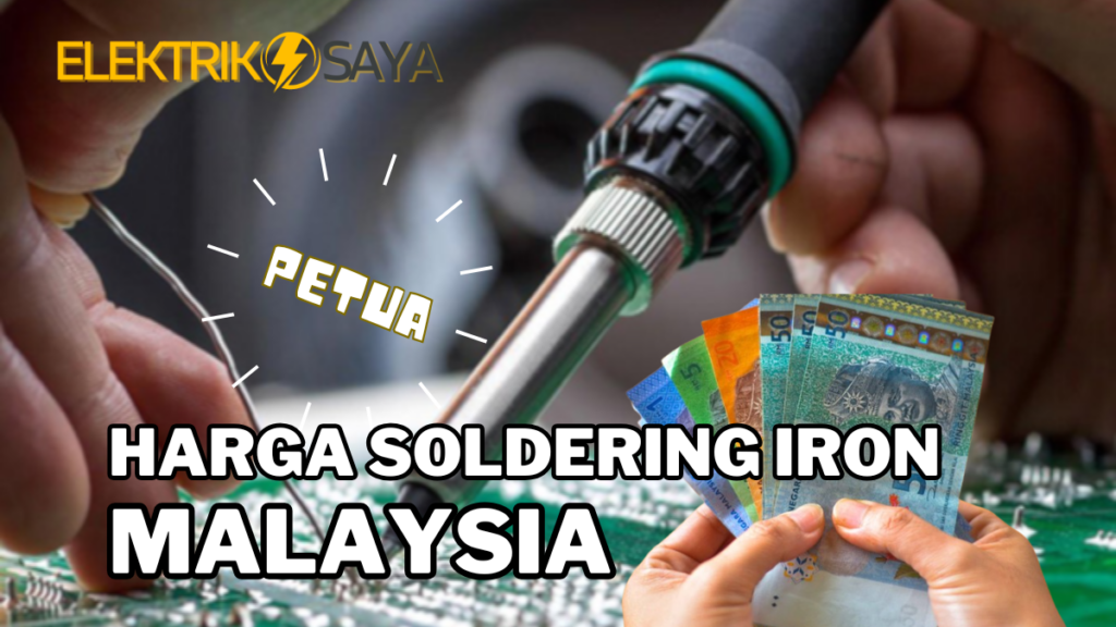 Harga Soldering Iron Malaysia Terbaru: Panduan Lengkap Membeli Alat ...